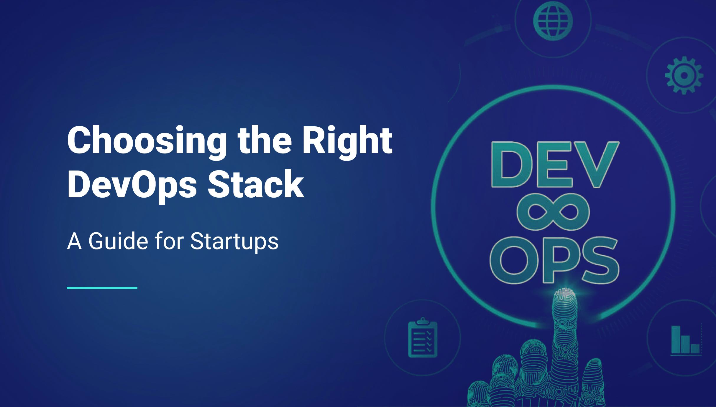 DevOps Stack: Our Guide To Choose the Best DevOps Stack DevOps Stack: Our Guide To Choose the Best DevOps Stack